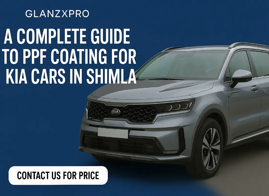 A Complete Guide to PPF Coating for Kia Cars in Shimla