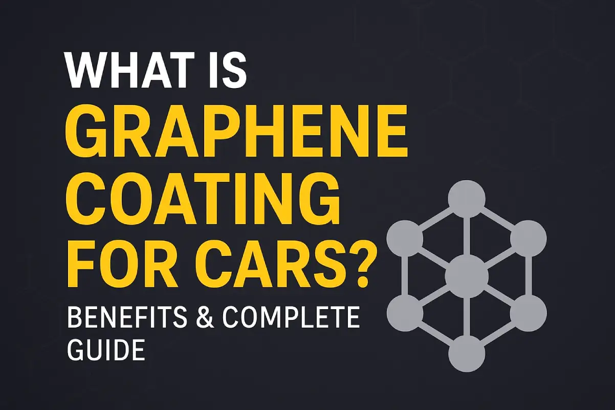Graphene Coating for Cars: Benefits and Complete Guide